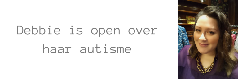 Openheid over autisme op het werk en online, gastblog door Debbie ...